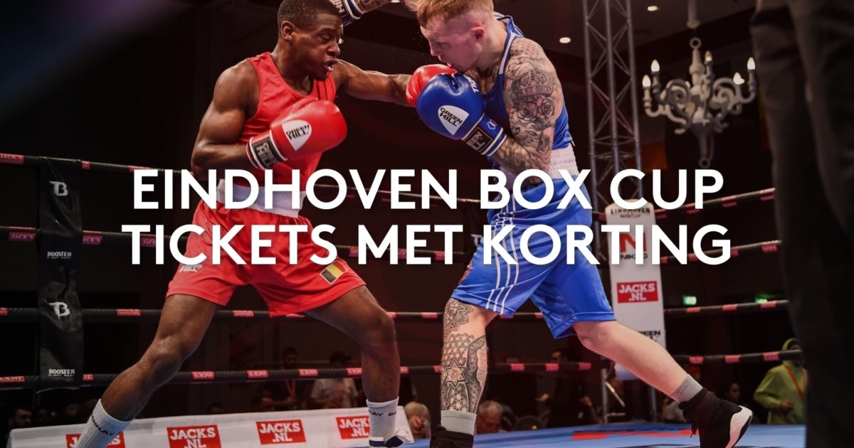 Boksen.nl | De Eindhoven Box Cup is terug – en grootser dan ooit!